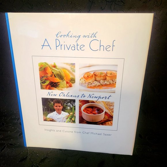 Other | Signed Book Cooking With A Private Chef By Chef Michael Saxer ...
